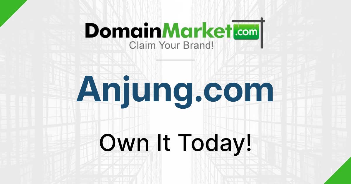 Anjung.com - Business Domains for Sale - Buy Premium Corporate Domain ...