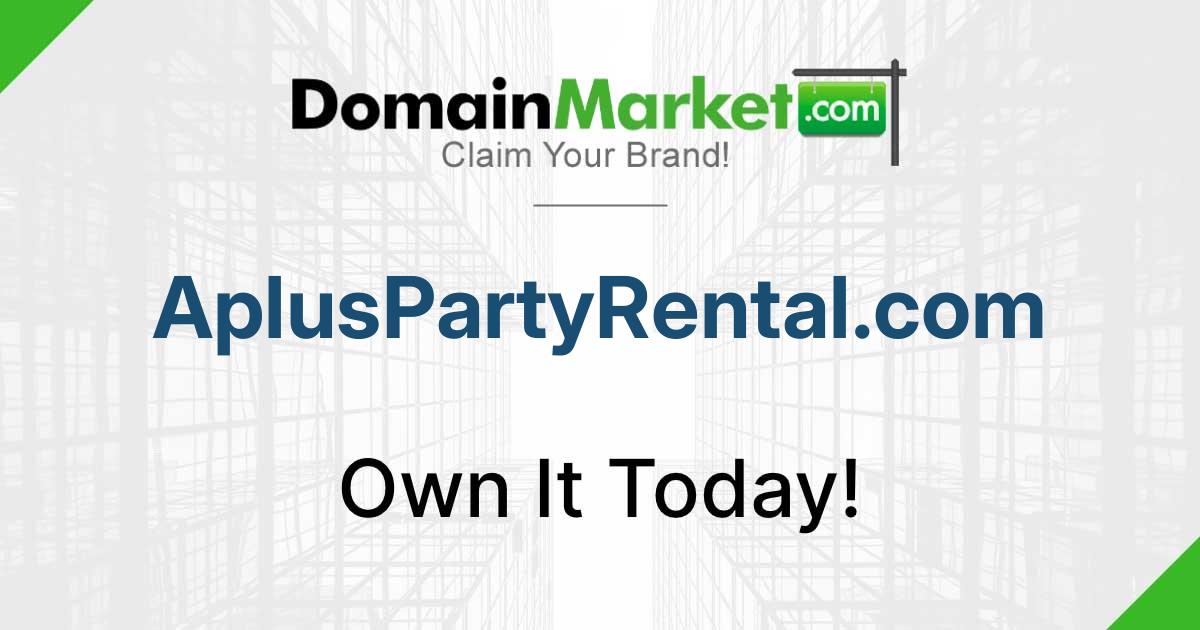 AplusPartyRental.com - Event Domains for Sale - Buy Premium Planning ...