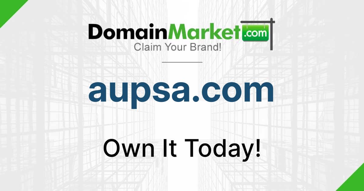 aupsa.com - Miscellaneous Domains for Sale - Buy Premium Diverse Domain ...