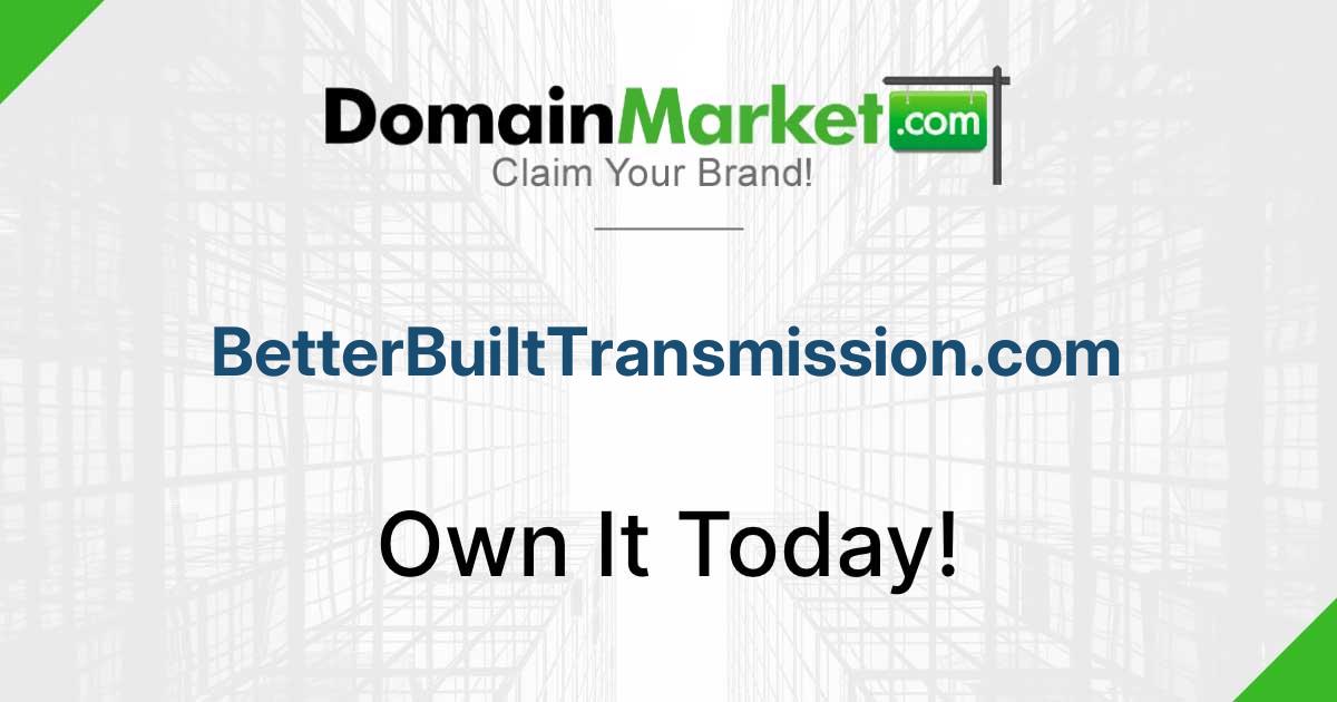 BetterBuiltTransmission.com - Automotive Domains for Sale - Buy Premium ...