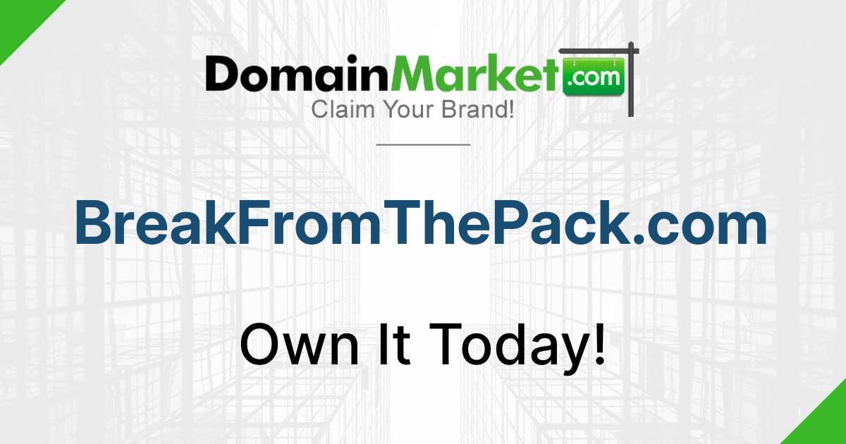 BreakFromThePack.com - Business Domains for Sale - Buy Premium ...