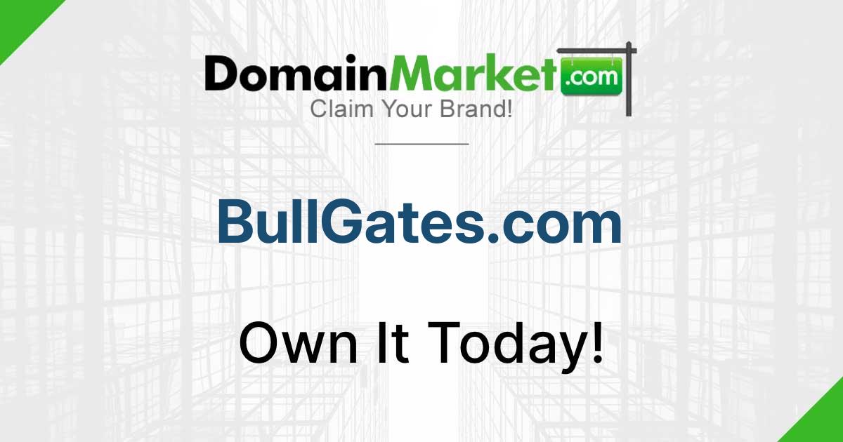 BullGates.com - Business Domains for Sale - Buy Premium Corporate ...