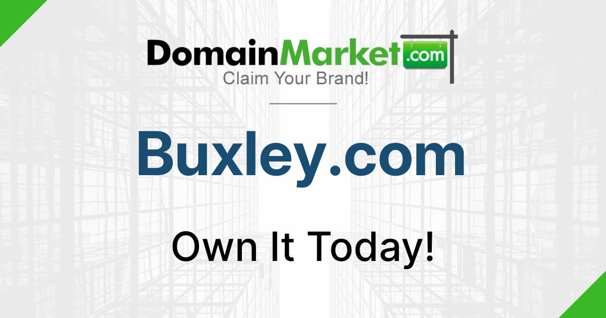 Buxley.com - Brand Domains for Sale - Buy Premium Business Domain Names ...