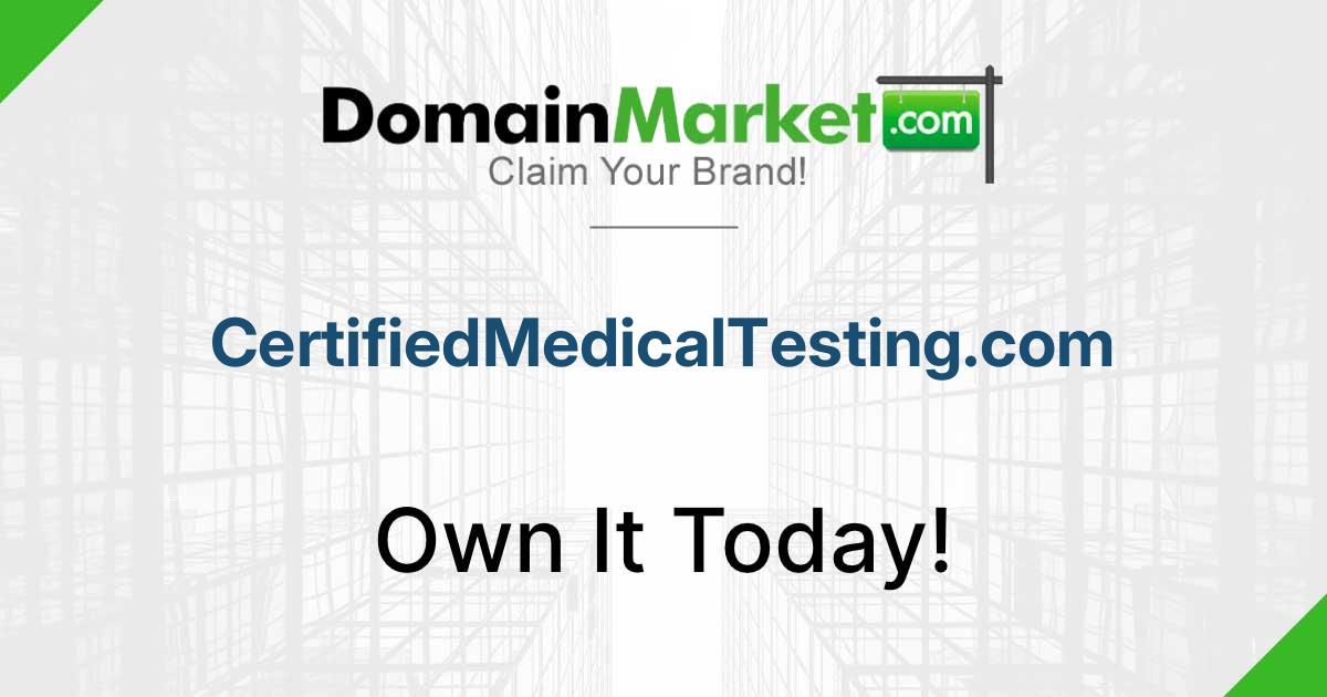 CertifiedMedicalTesting.com - Health Domains for Sale - Buy Premium ...