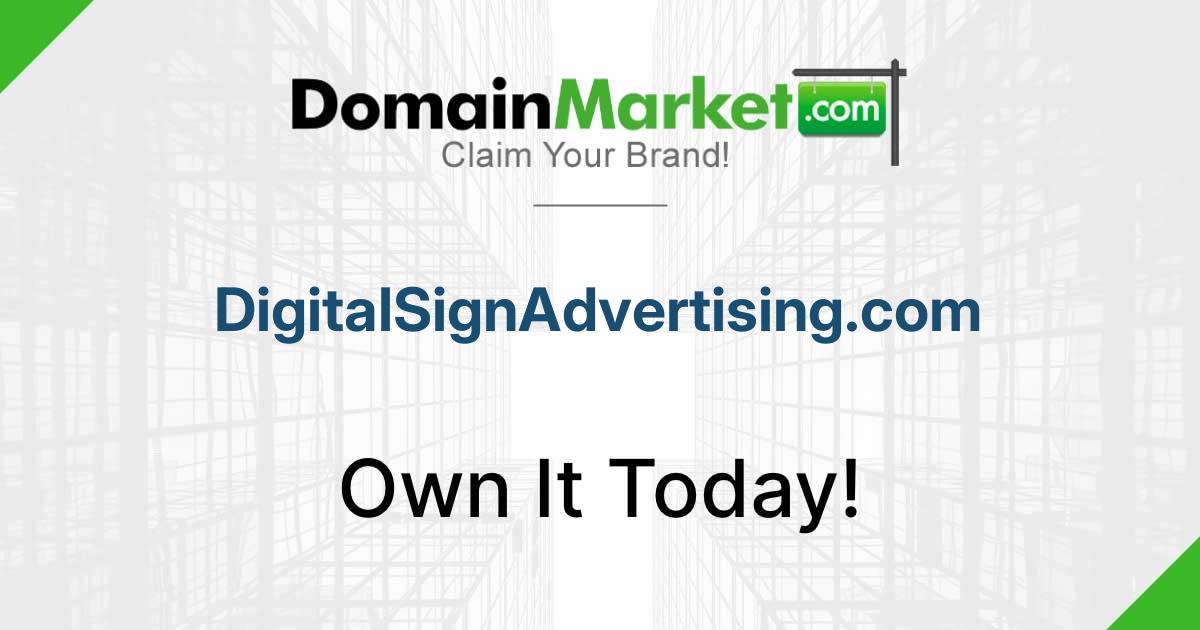 DigitalSignAdvertising.com - Advertising Domains for Sale - Buy Premium ...