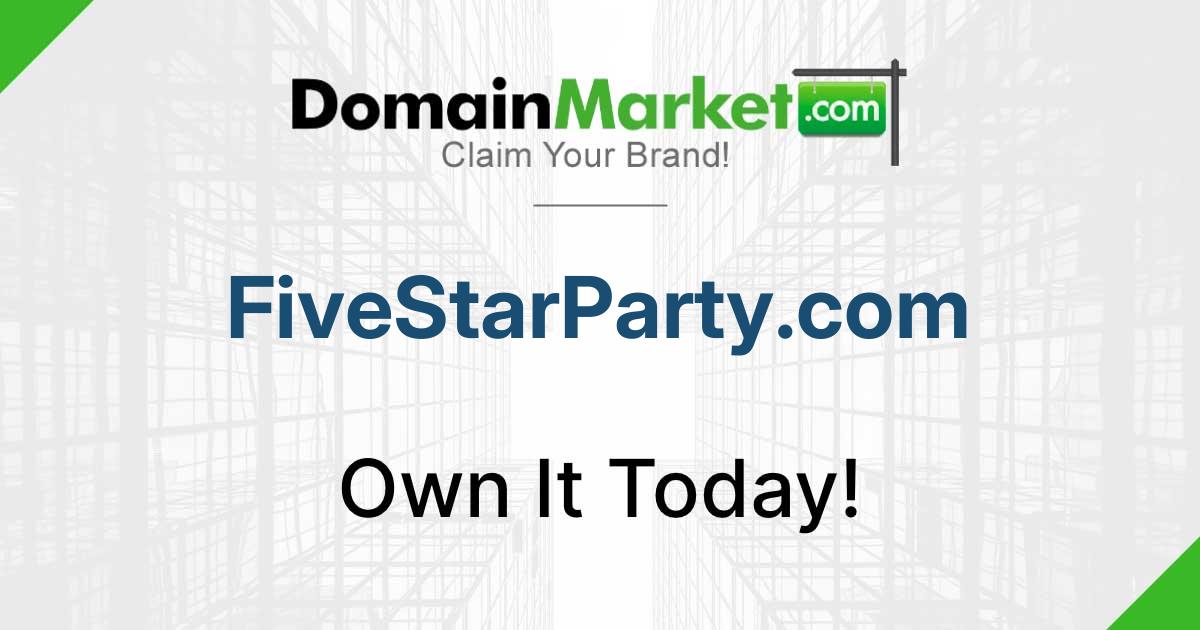 FiveStarParty.com - Entertainment Domains for Sale - Buy Premium Media ...