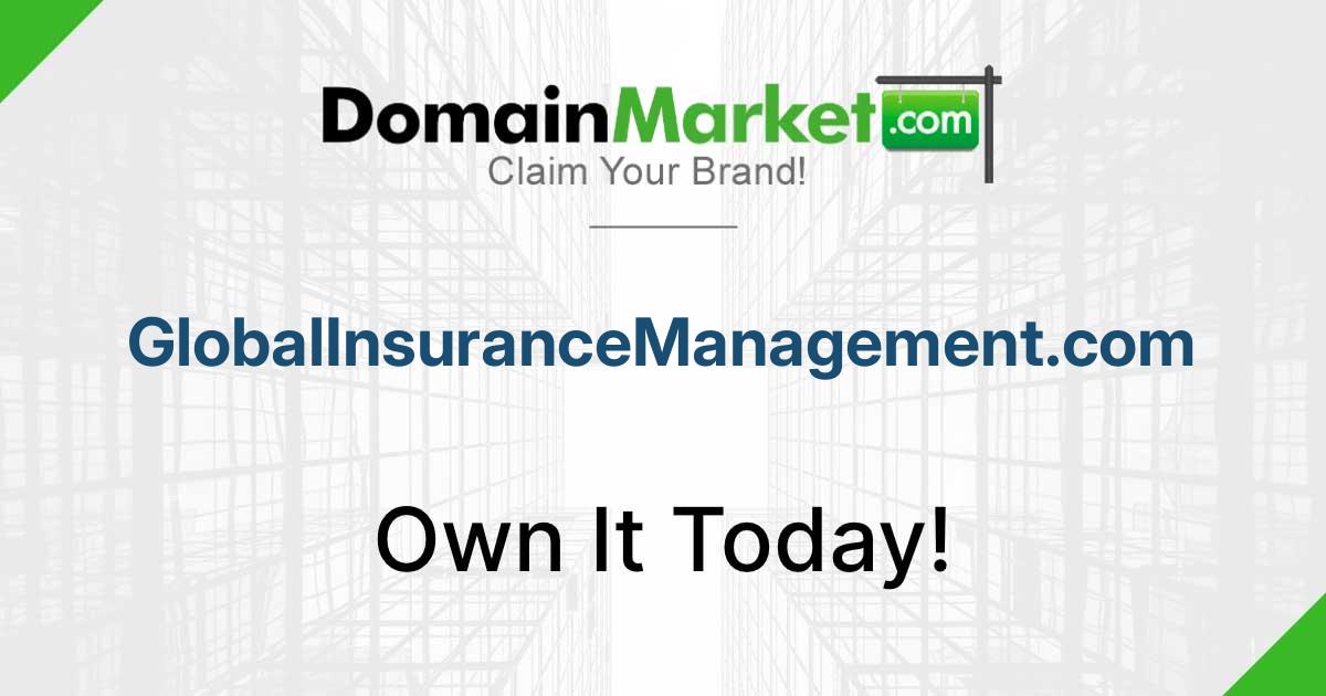 GlobalInsuranceManagement.com - Insurance Domains for Sale - Buy ...