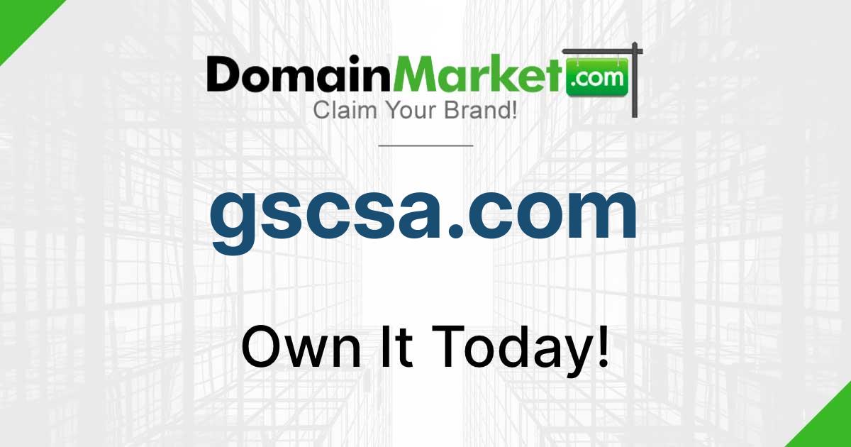 gscsa.com - Business Domains for Sale - Buy Premium Corporate Domain ...