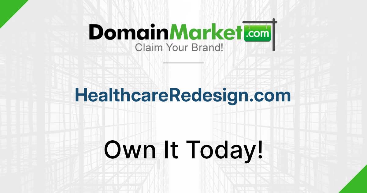 HealthcareRedesign.com - Health Domains for Sale - Buy Premium ...