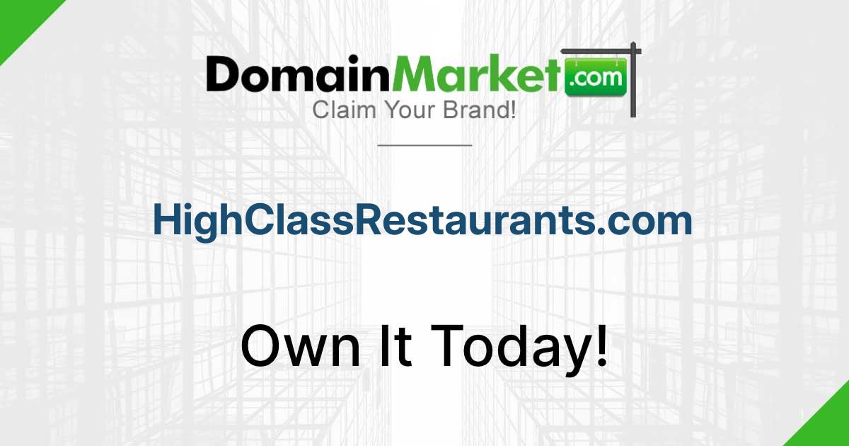 HighClassRestaurants.com - Lifestyle Domains for Sale - Buy Premium ...