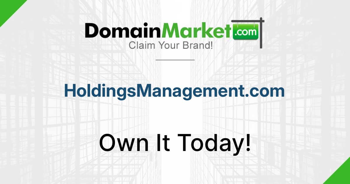 HoldingsManagement.com - Business Domains for Sale - Buy Premium ...