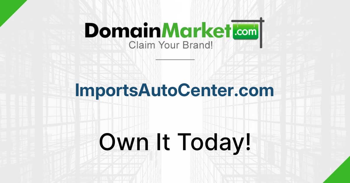 ImportsAutoCenter.com - Automotive Domains for Sale - Buy Premium Car ...