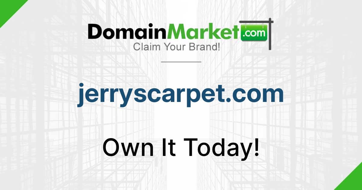 jerryscarpet.com - Home Domains for Sale - Buy Premium Real Estate ...