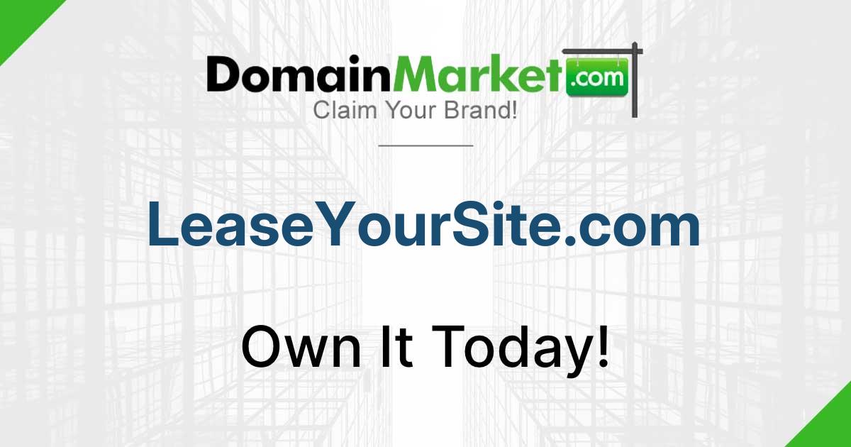 LeaseYourSite.com - Real Estate Domains for Sale - Buy Premium Property ...