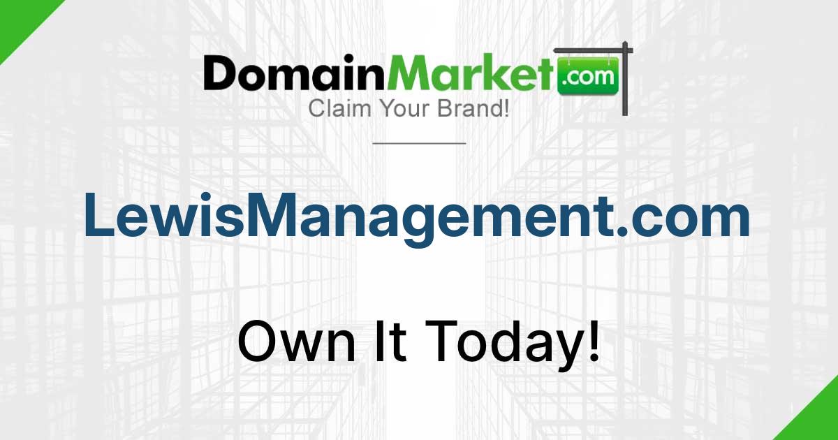 LewisManagement.com - Business Domains for Sale - Buy Premium Corporate ...
