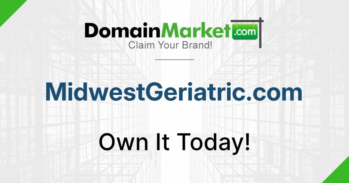 MidwestGeriatric.com - Health Domains for Sale - Buy Premium Healthcare ...
