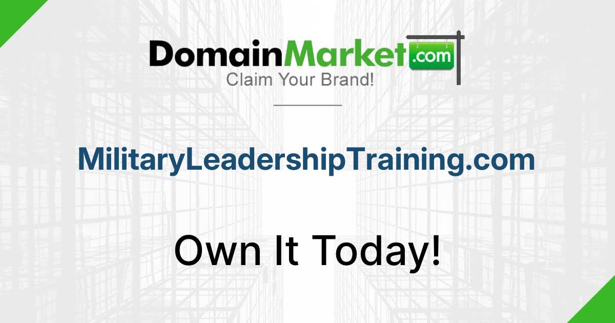 MilitaryLeadershipTraining.com - Education Domains for Sale - Buy ...