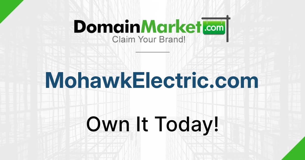 MohawkElectric.com - Business Domains for Sale - Buy Premium Corporate ...