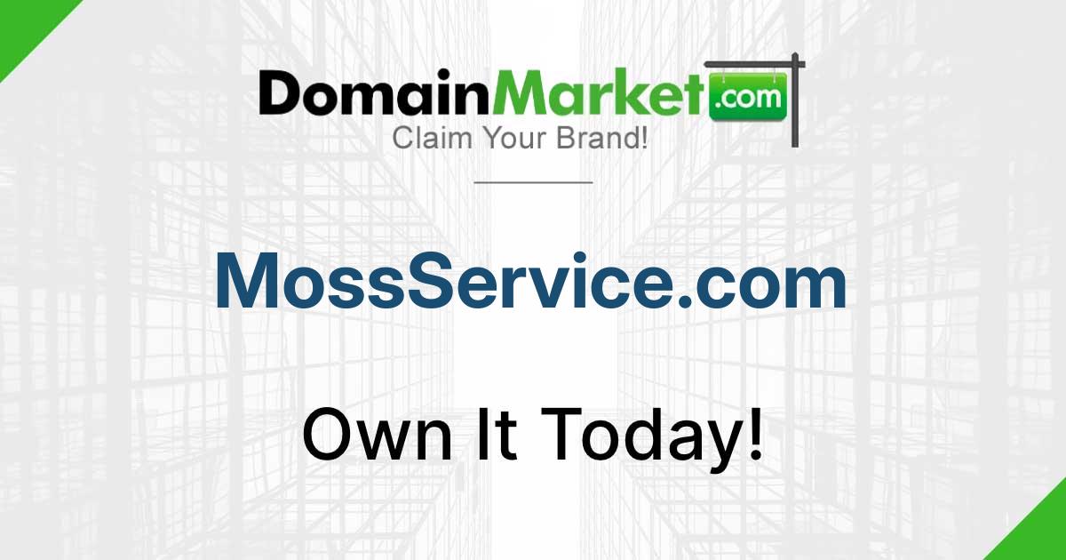 MossService.com - Service Domains for Sale - Buy Premium Business ...