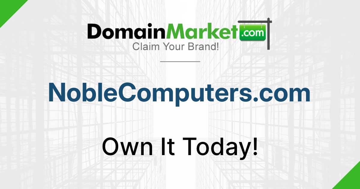 NobleComputers.com - Technology Domains for Sale - Buy Premium Tech ...