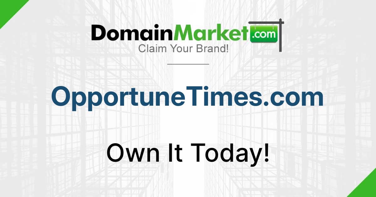OpportuneTimes.com - Business Domains for Sale - Buy Premium Corporate ...
