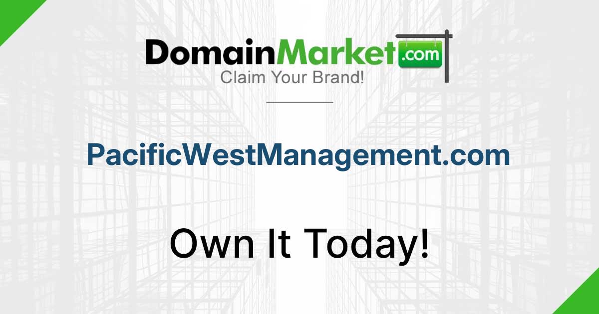 PacificWestManagement.com - Business Domains for Sale - Buy Premium ...