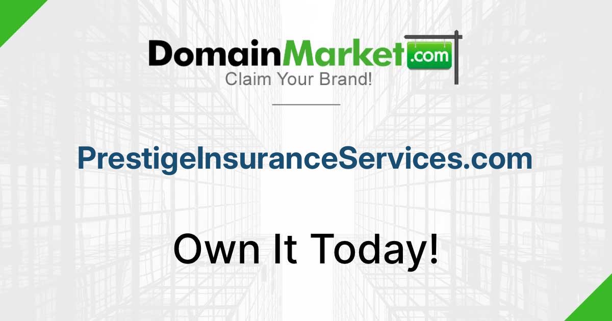 PrestigeInsuranceServices.com - Insurance Domains for Sale - Buy ...