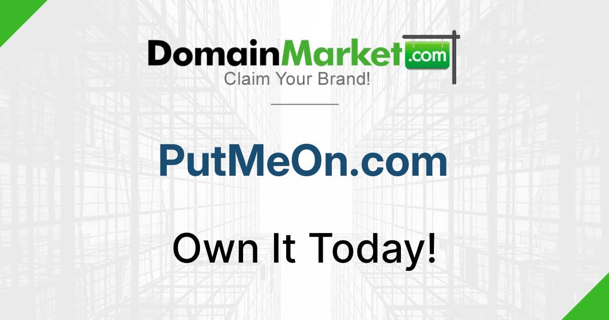 PutMeOn.com - Entertainment Domains for Sale - Buy Premium Media ...