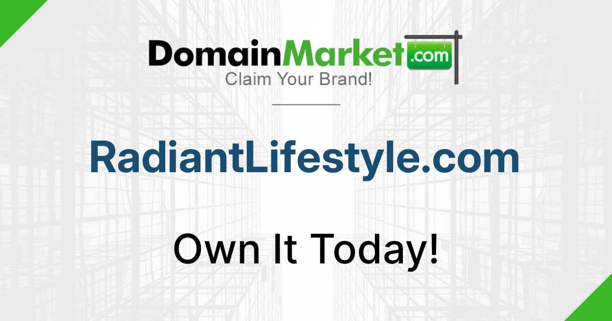 RadiantLifestyle.com - Lifestyle Domains for Sale - Buy Premium Living ...