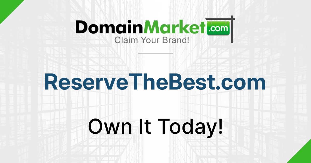 ReserveTheBest.com - Service Domains for Sale - Buy Premium Business ...