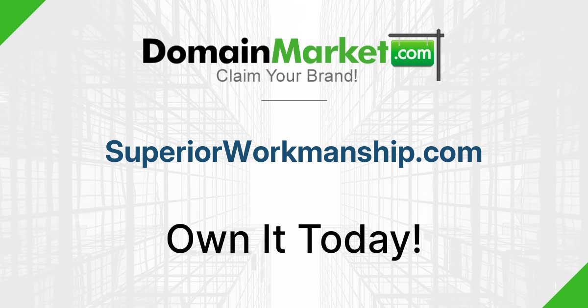 SuperiorWorkmanship.com - Service Domains for Sale - Buy Premium ...