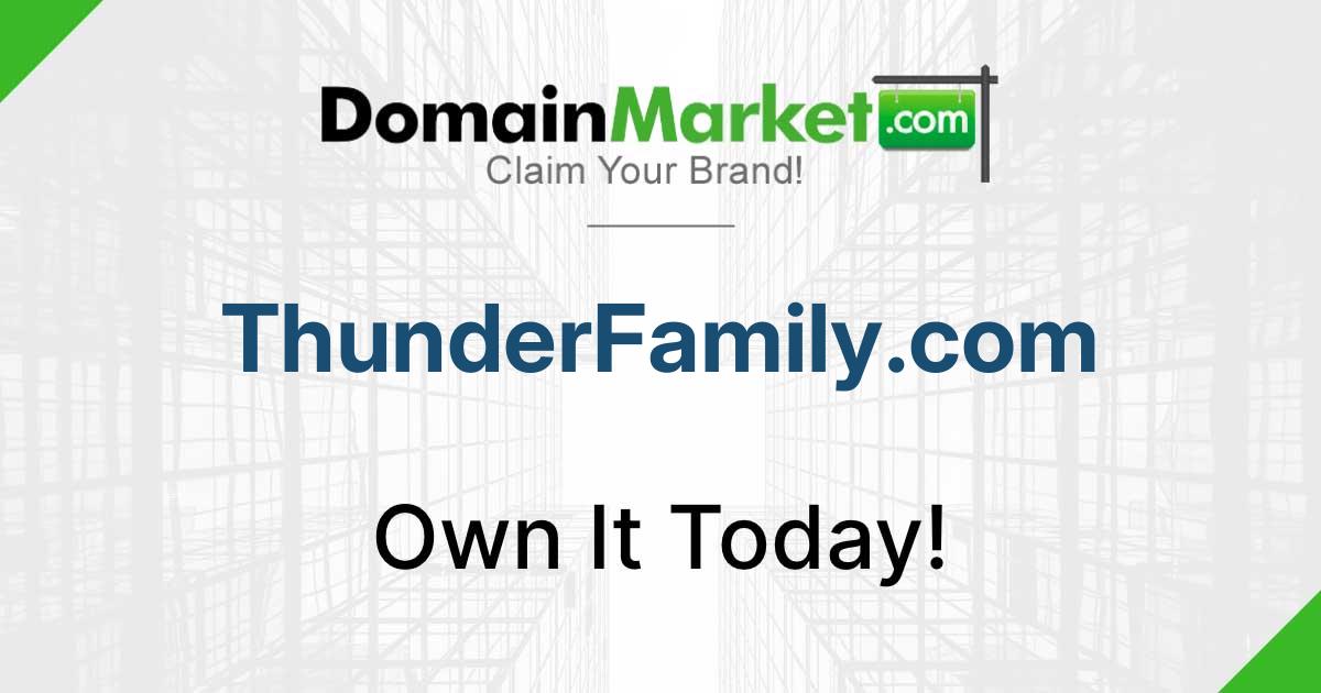 ThunderFamily.com - Entertainment Domains for Sale - Buy Premium Media ...