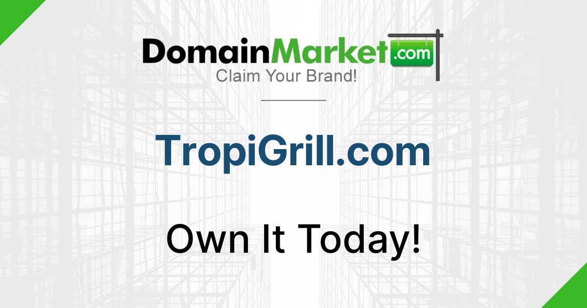 TropiGrill.com - Food & Beverage Domains for Sale - Buy Premium ...