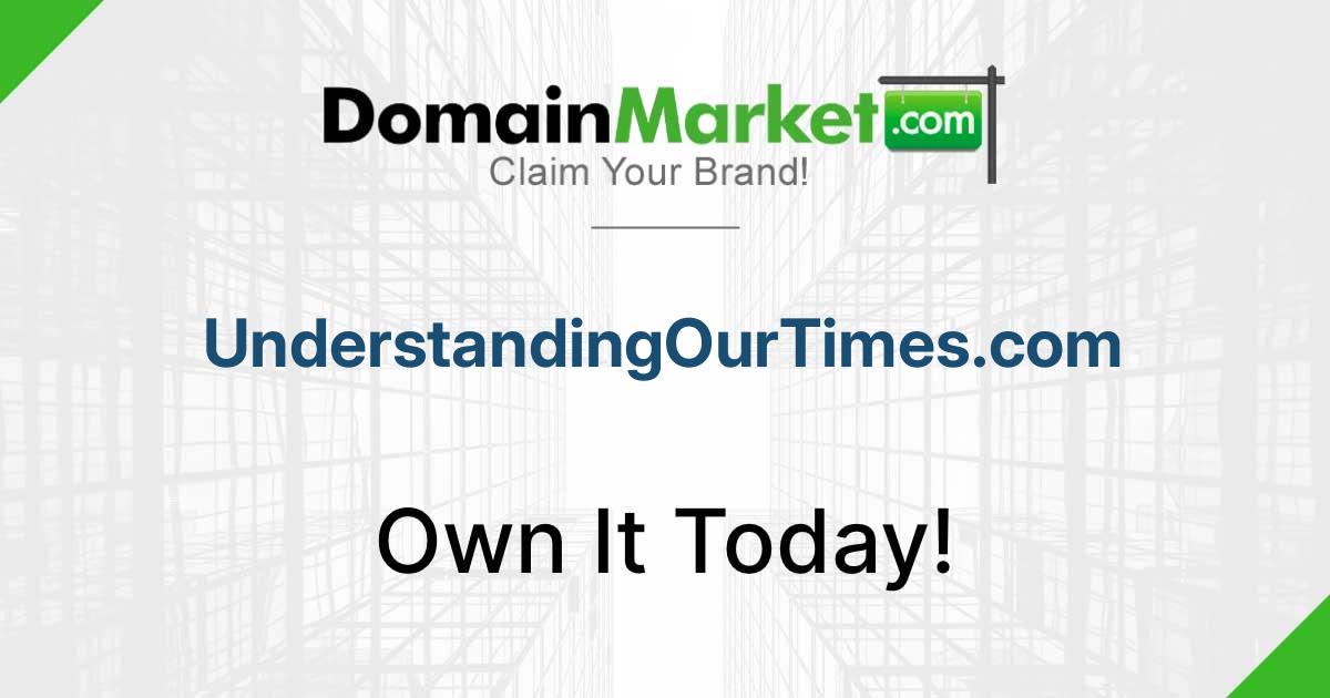 UnderstandingOurTimes.com - Education Domains for Sale - Buy Premium ...